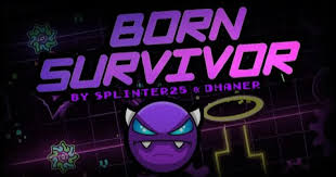 Geometry Dash Born Survivor