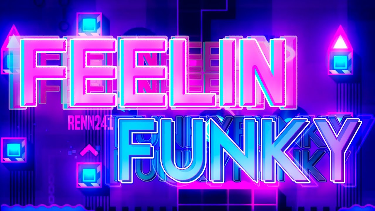 Geometry Dash Feelin Funky